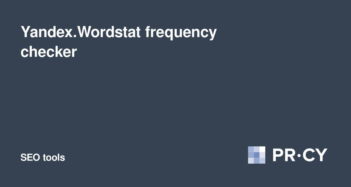 Yandex.Wordstat frequency checker